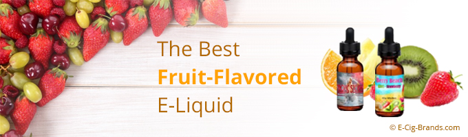 The Best Fruit-Flavored E-Liquid for 2018 | E-Cig Brands