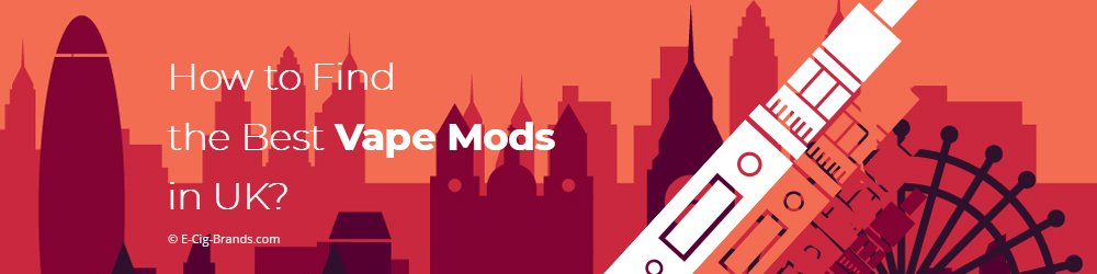 The Best Vape Mods Kit in UK for 2024 | E-Cig Brands